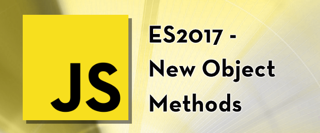 New Object Methods in ES2017 | DiscoverSDK Blog